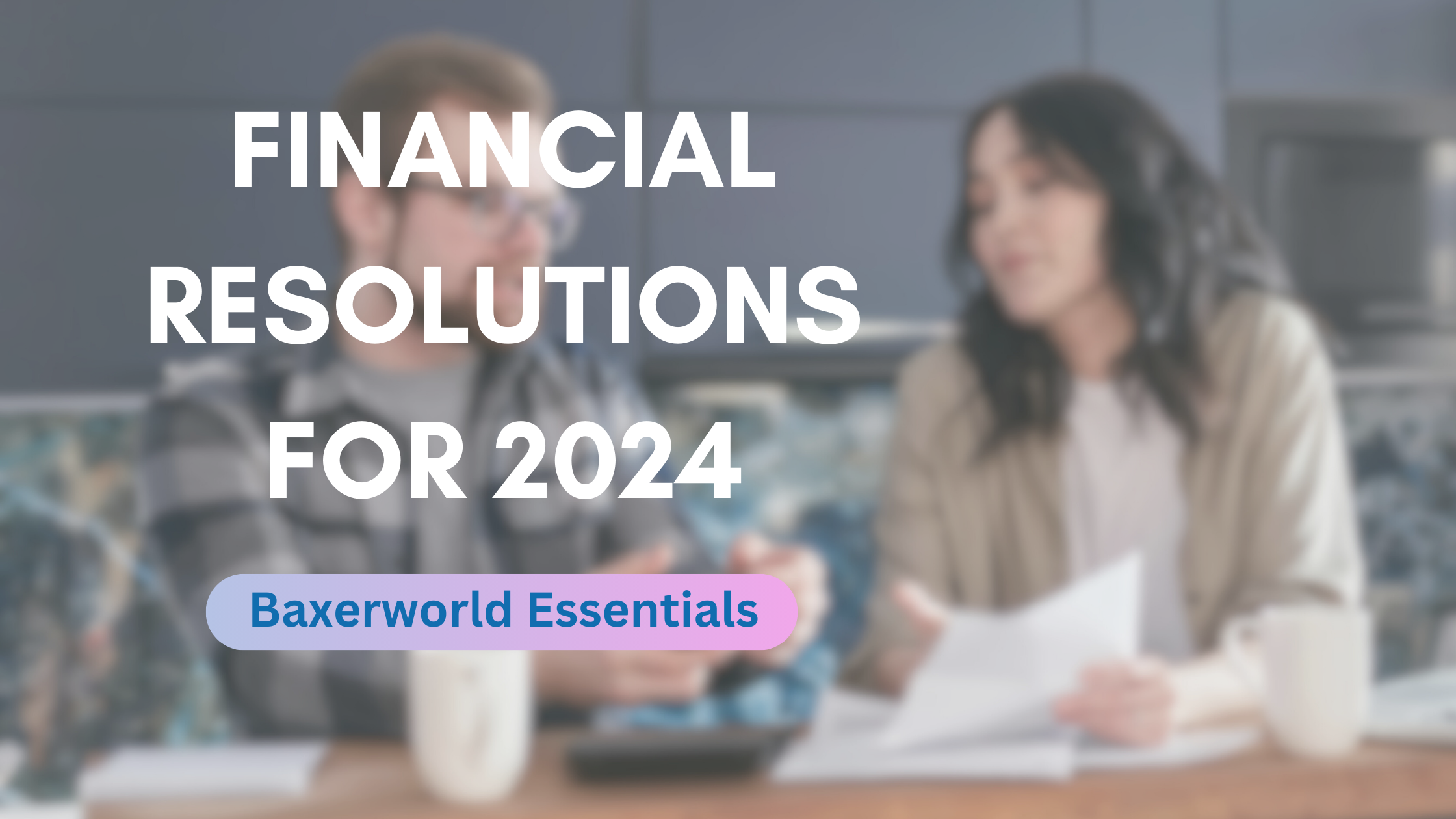 Financial Resolutions - Setting and Achieving Goals - Baxterworld